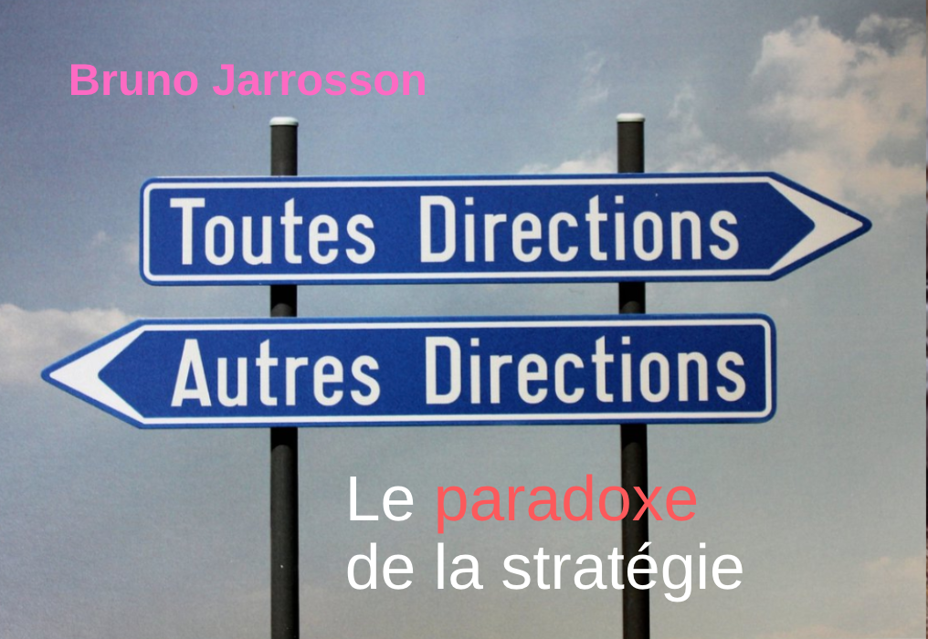Le paradoxe de la stratégie - Bruno Jarrosson